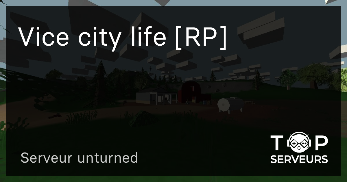 Vice city life [RP] - Serveur Unturned