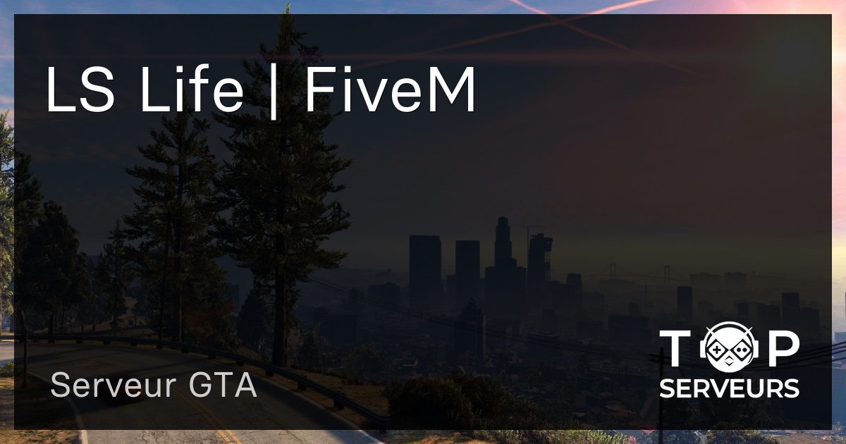 LS Life | FiveM - Serveur GTA