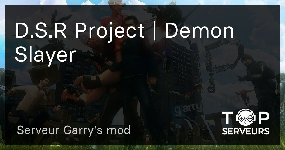 D.S.R Project | Demon Slayer - Serveur Garry's mod