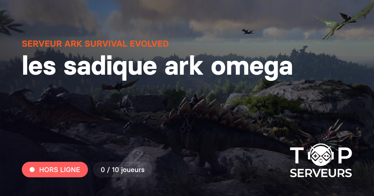 les sadique ark omega - Serveur ARK Survival Evolved