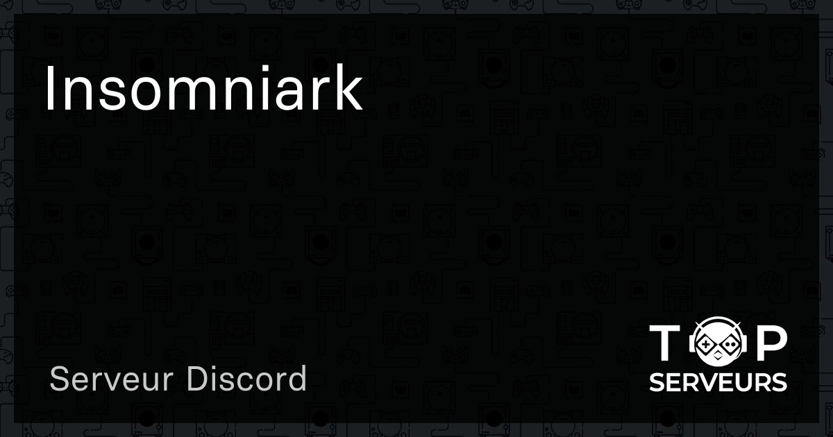 Insomniark - Serveur Discord