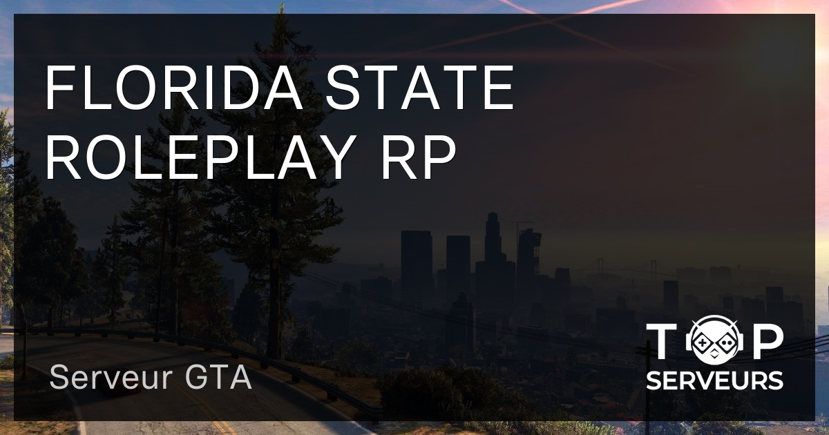 FLORIDA STATE ROLEPLAY RP - Serveur GTA