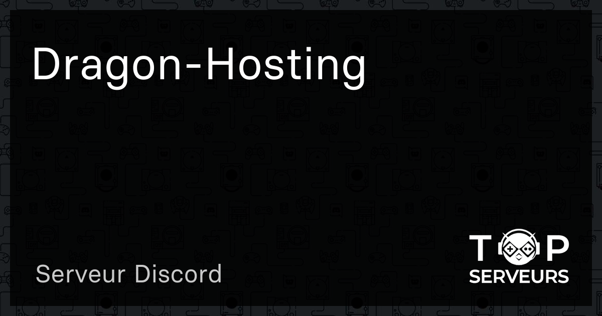 Dragon-Hosting - Serveur Discord