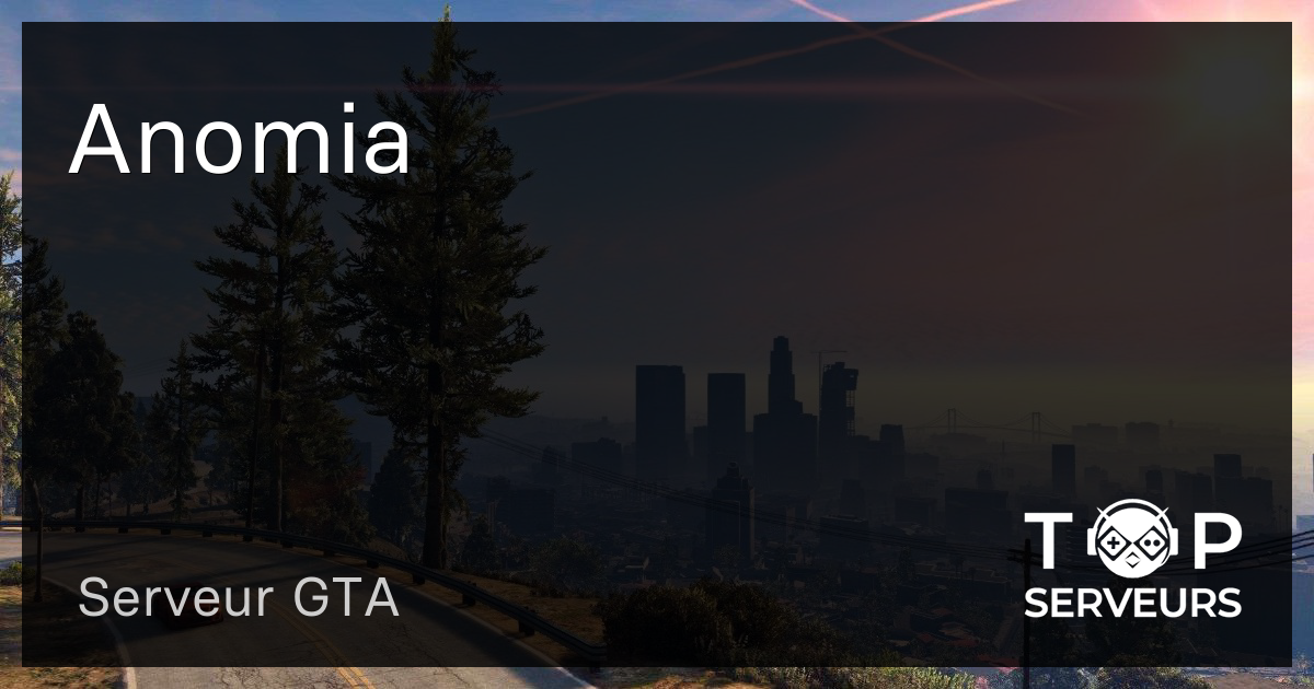 Anomia - Serveur GTA