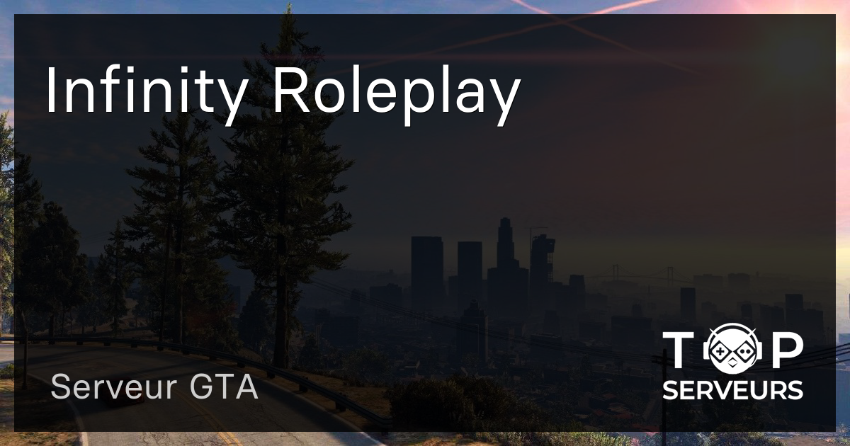 Infinity Roleplay - Serveur GTA