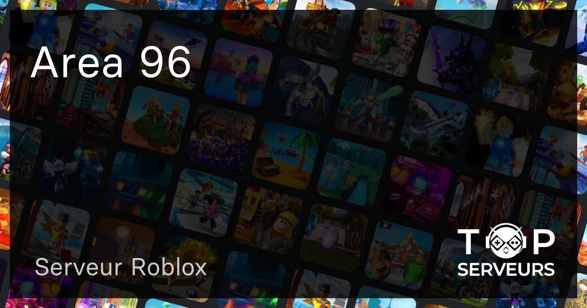 Area 96 - Serveur Roblox