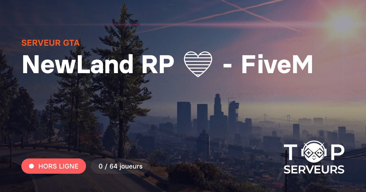NewLand RP 💙 - FiveM - Serveur GTA