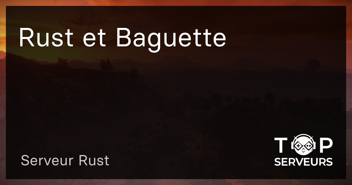 Rust et Baguette - Serveur Rust