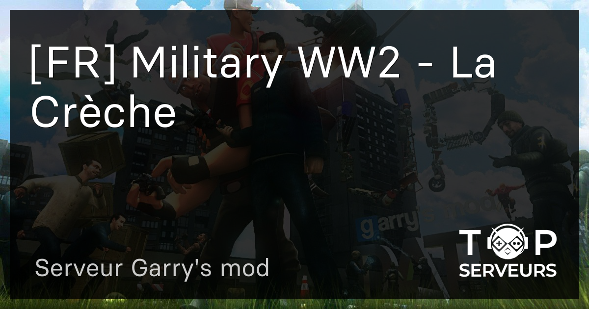 [FR] Military WW2 - La Crèche - Serveur Garry's mod